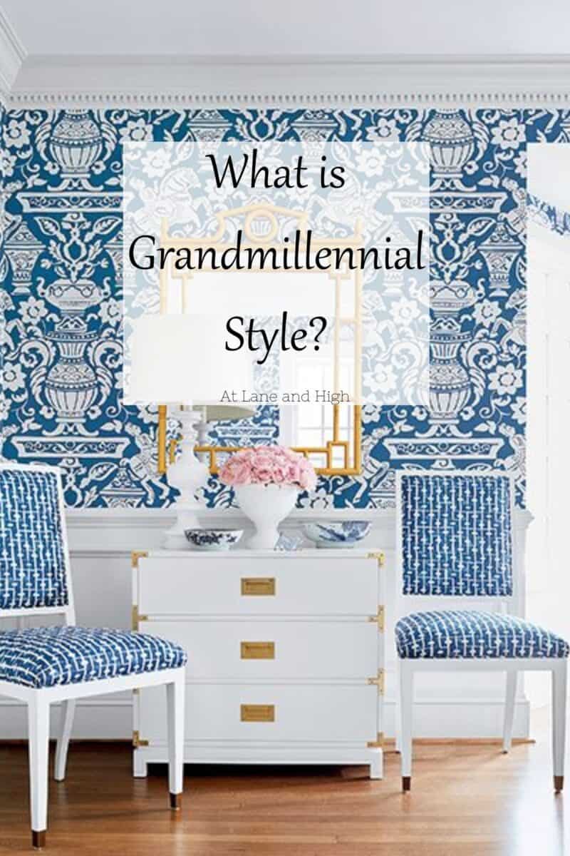 What Is Grandmillennial Style? A Modern Twist on Timeless Elegance